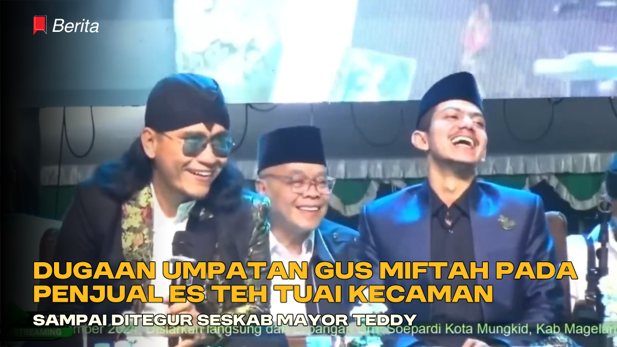 Dugaan Umpatan Gus Miftah Pada Penjual Es Teh Tuai Kecaman, Sampai ... Dugaan Umpatan Gus Miftah Pada Penjual Es Teh Tuai Kecaman, Sampai ...