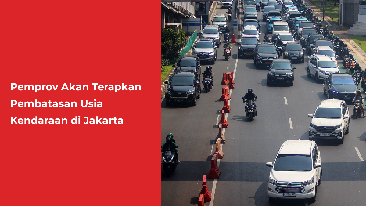 Pemprov Akan Terapkan Pembatasan Usia Kendaraan di Jakarta - MerahPutih Pemprov Akan Terapkan Pembatasan Usia Kendaraan di Jakarta - MerahPutih